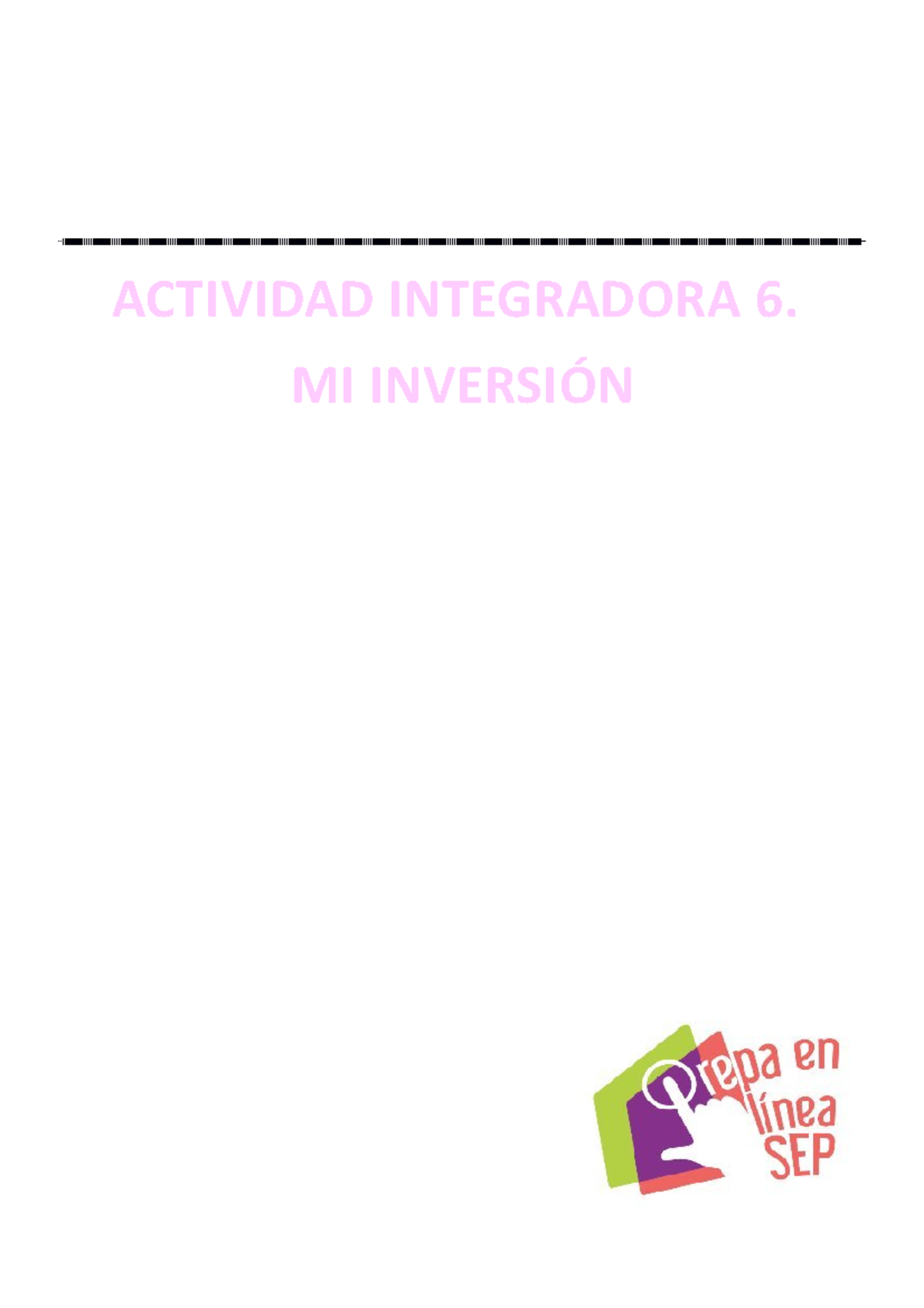 Mi inversion - ... - ACTIVIDAD INTEGRADORA 6. MI INVERSIÓN Alberto ...