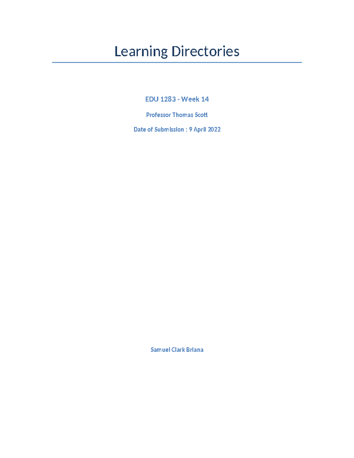 EDU-1283-Learning Directories - Learning Directories EDU 1283 - Week 14 Professor Thomas Scott ...