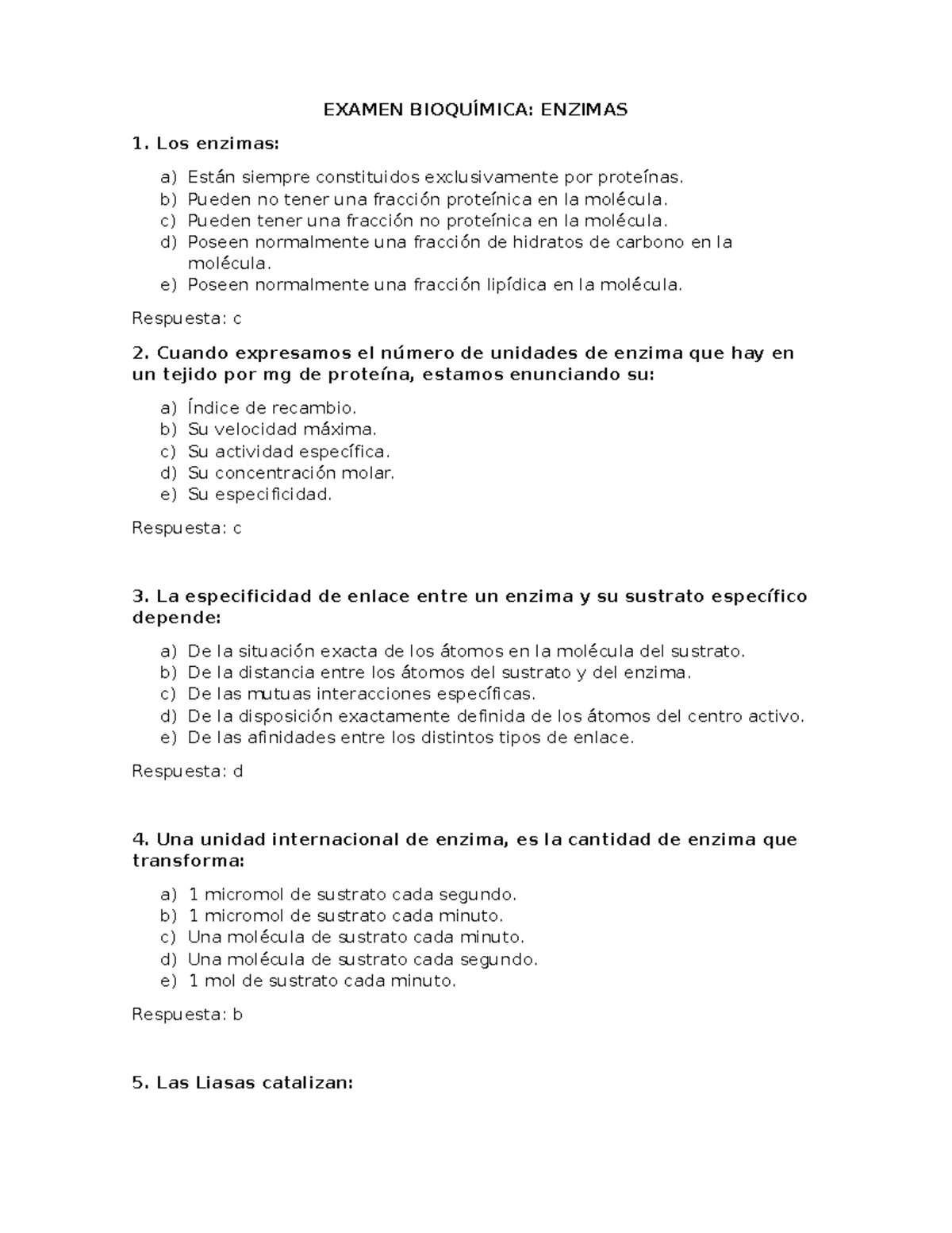 Examen Enzimas - Preguntas de actividad enzimática - EXAMEN BIOQUÍMICA: ENZIMAS Los enzimas: a ...
