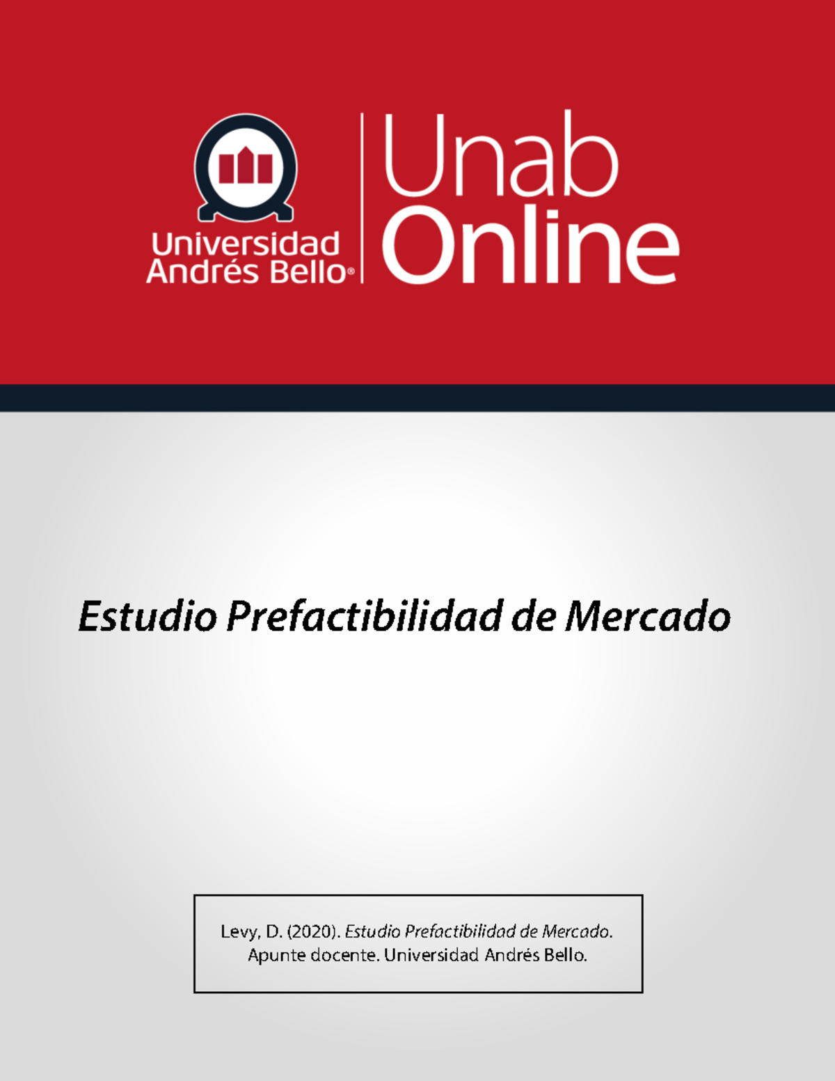 Icad701 s4 prefactibilidad - ####### Levy, D. (2020). Estudio ...