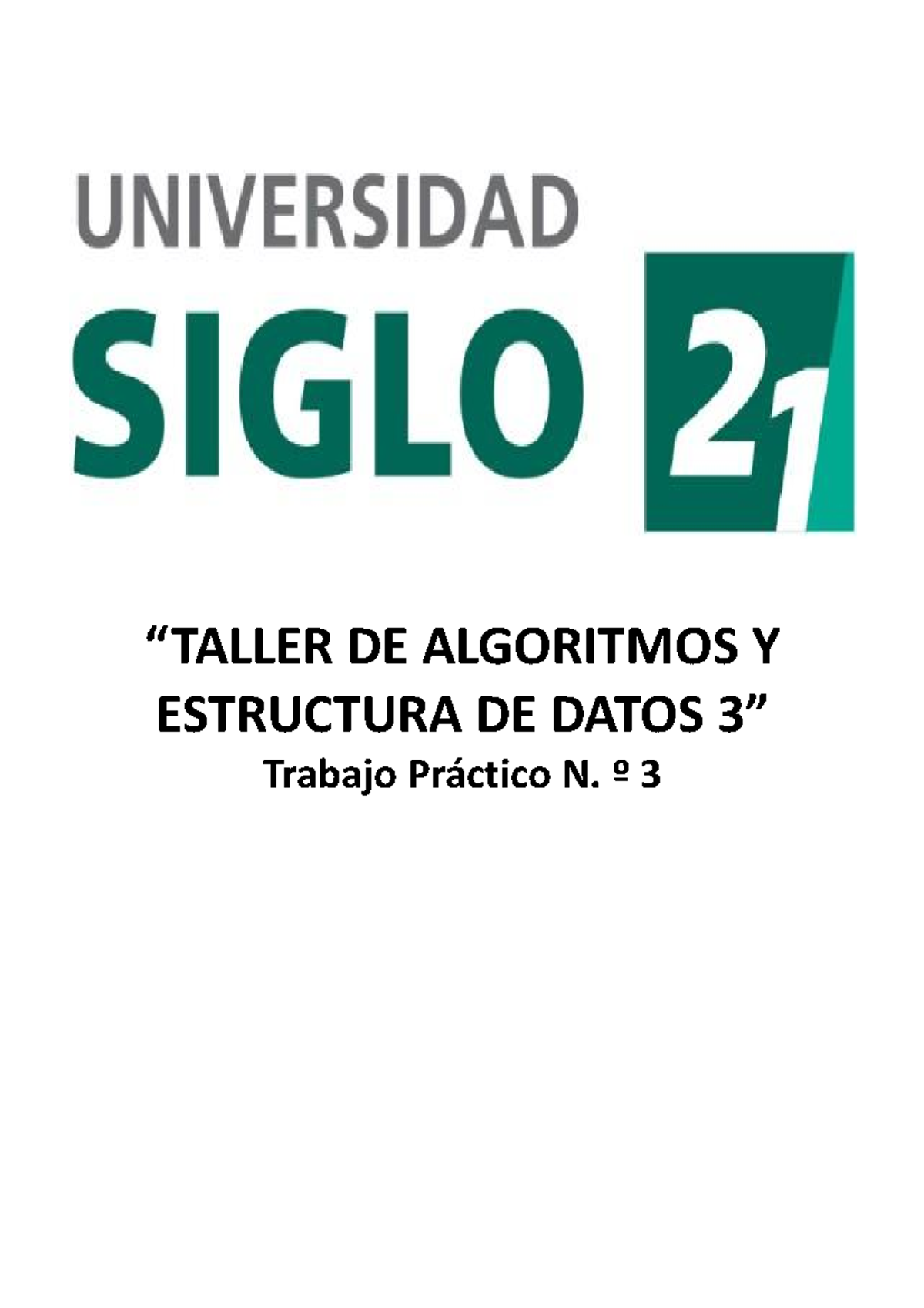 TP3 Tall y Alg de Est Dat 2 - “TALLER DE ALGORITMOS Y ESTRUCTURA DE DATOS 3” Trabajo Práctico N ...