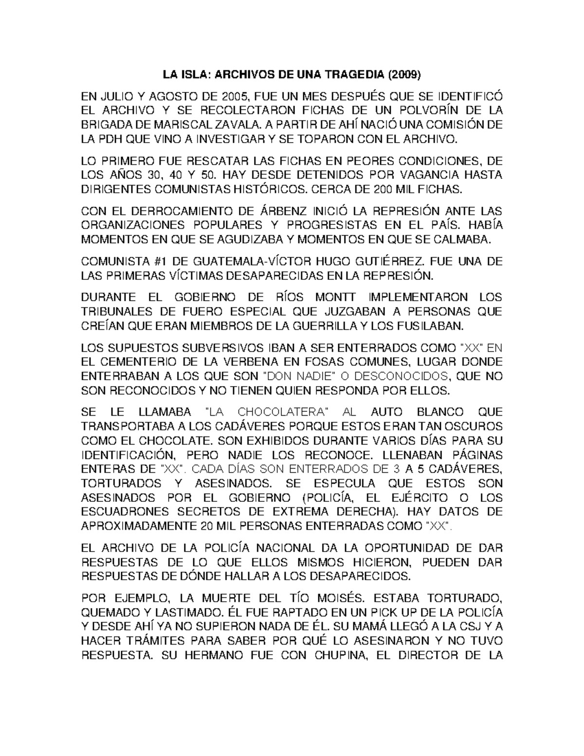 Documental LA ISLA - LA ISLA: ARCHIVOS DE UNA TRAGEDIA (2009) EN JULIO Y AGOSTO DE 2005, FUE UN ...