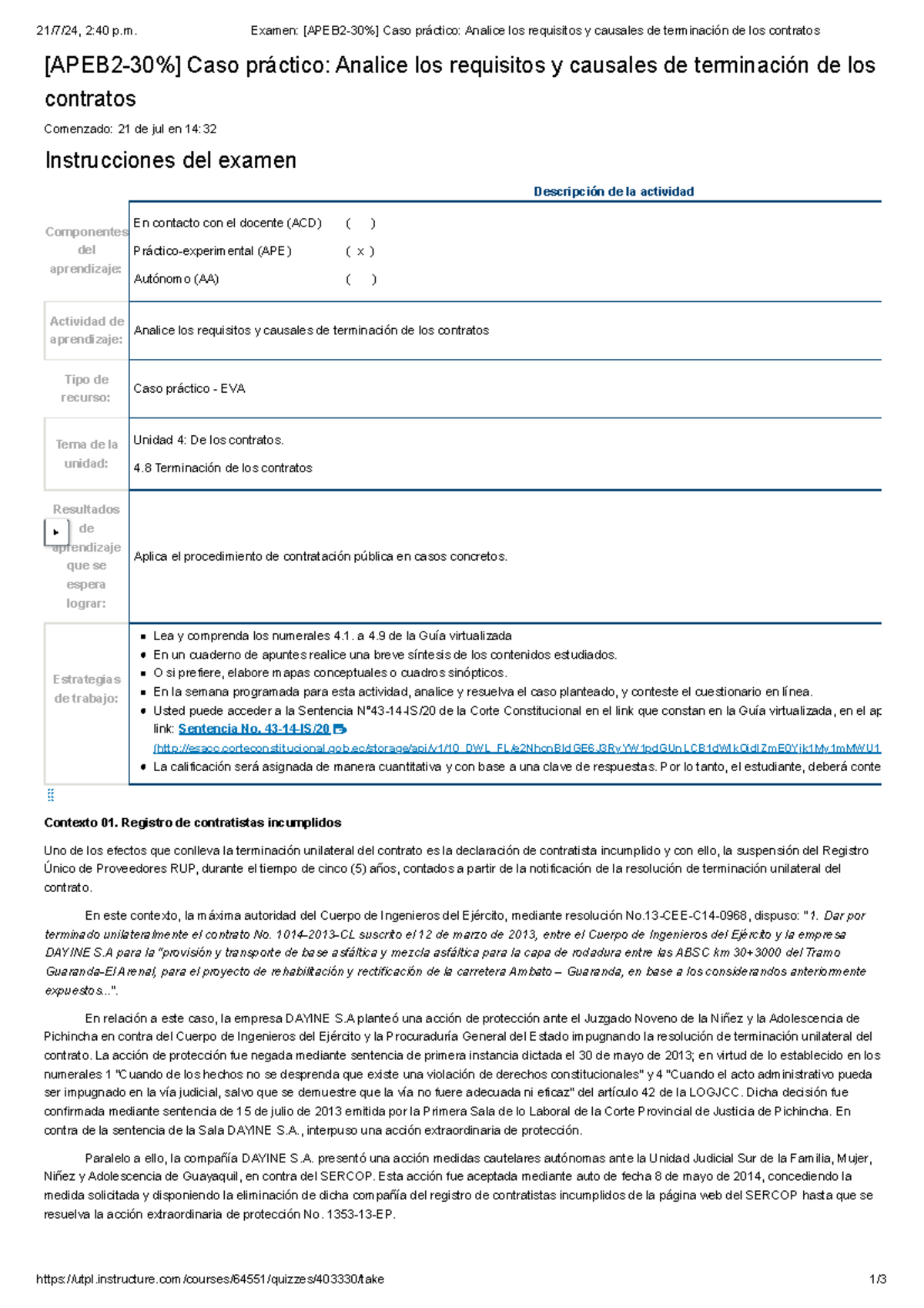 Examen [APEB 2-30%] Caso práctico Analice los requisitos y causales de terminación de los ...