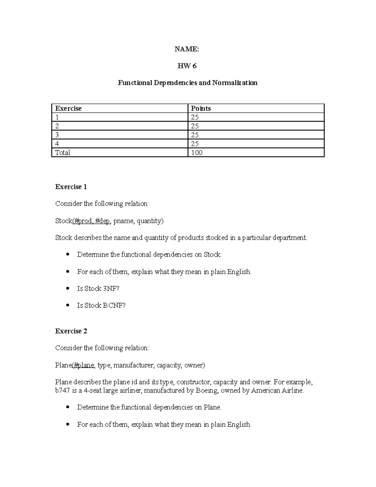 CS623HW6 - assignment - NAME: HW 6 Functional Dependencies and Normalization Exercise Points 1 ...