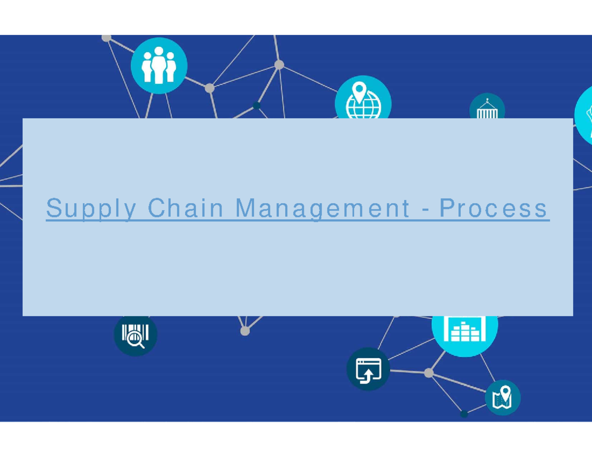 Supply Chain Management Process 3 - Su p p l y Ch a i n M a n a g e m e ...