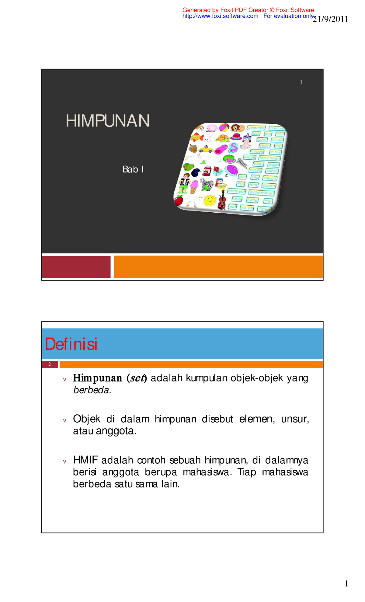 Matematika TI Himpunan - 21/9/ HIMPUNAN Bab I 1 Definisi 2 v Him punan ( set) adalah kumpulan ...