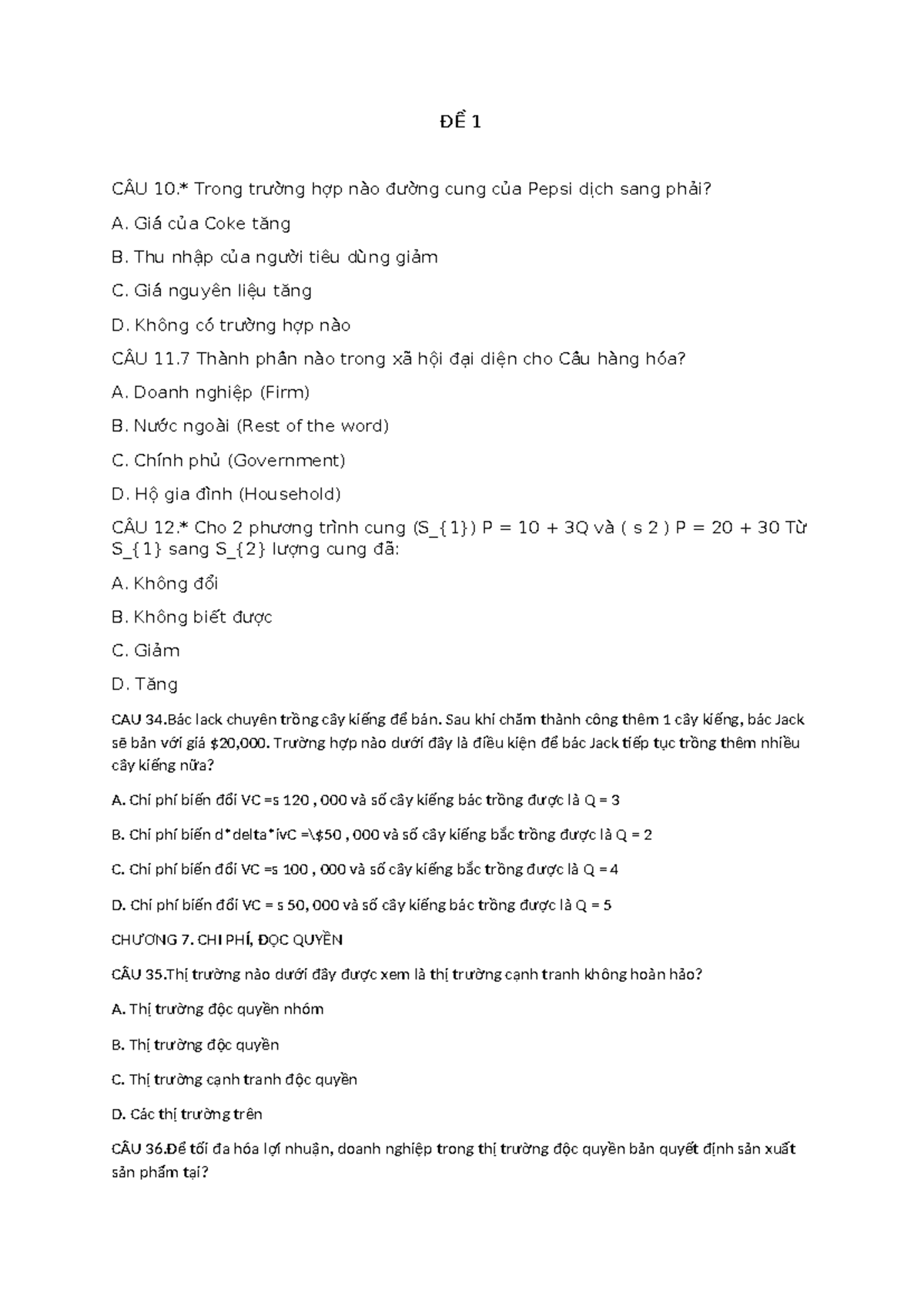 ĐỀ 1 - ghghgh - ĐỀ 1 CÂU 10.* Trong trường hợp nào đường cung của Pepsi dịch sang phải? A. Giá ...