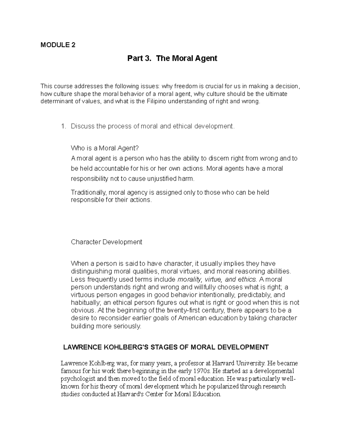 Module 2. Part 3 The Moral Agent - MODULE 2 Part 3. The Moral Agent This course addresses the ...