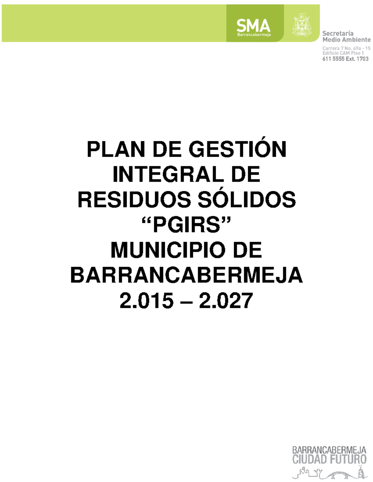 Pgirs 2015 2027 - PLAN DE GESTIÓN INTEGRAL DE RESIDUOS SÓLIDOS “PGIRS” MUNICIPIO DE ...