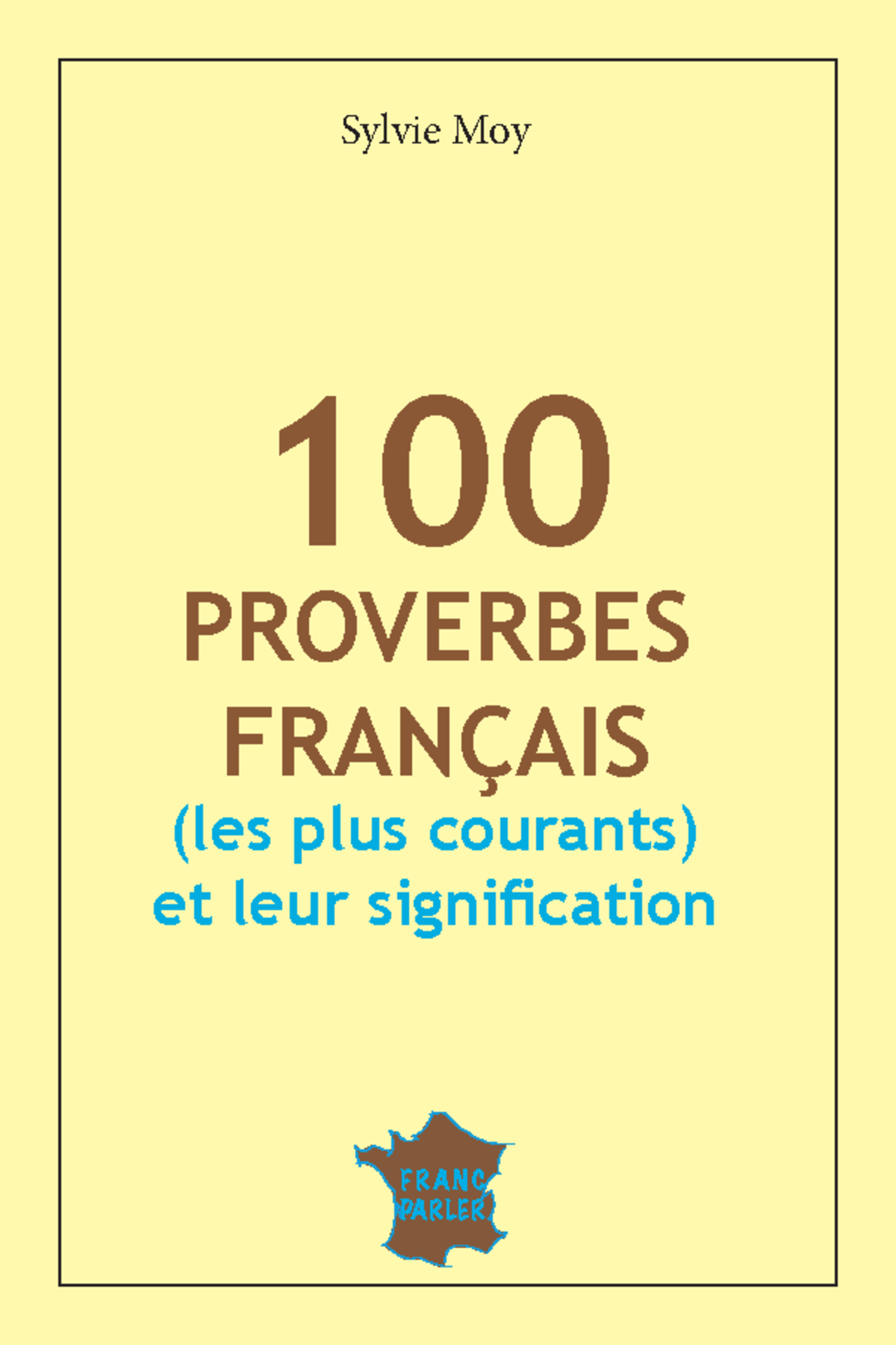 100 proverbes Français (les plus courants) et leurs significations (Moy ...