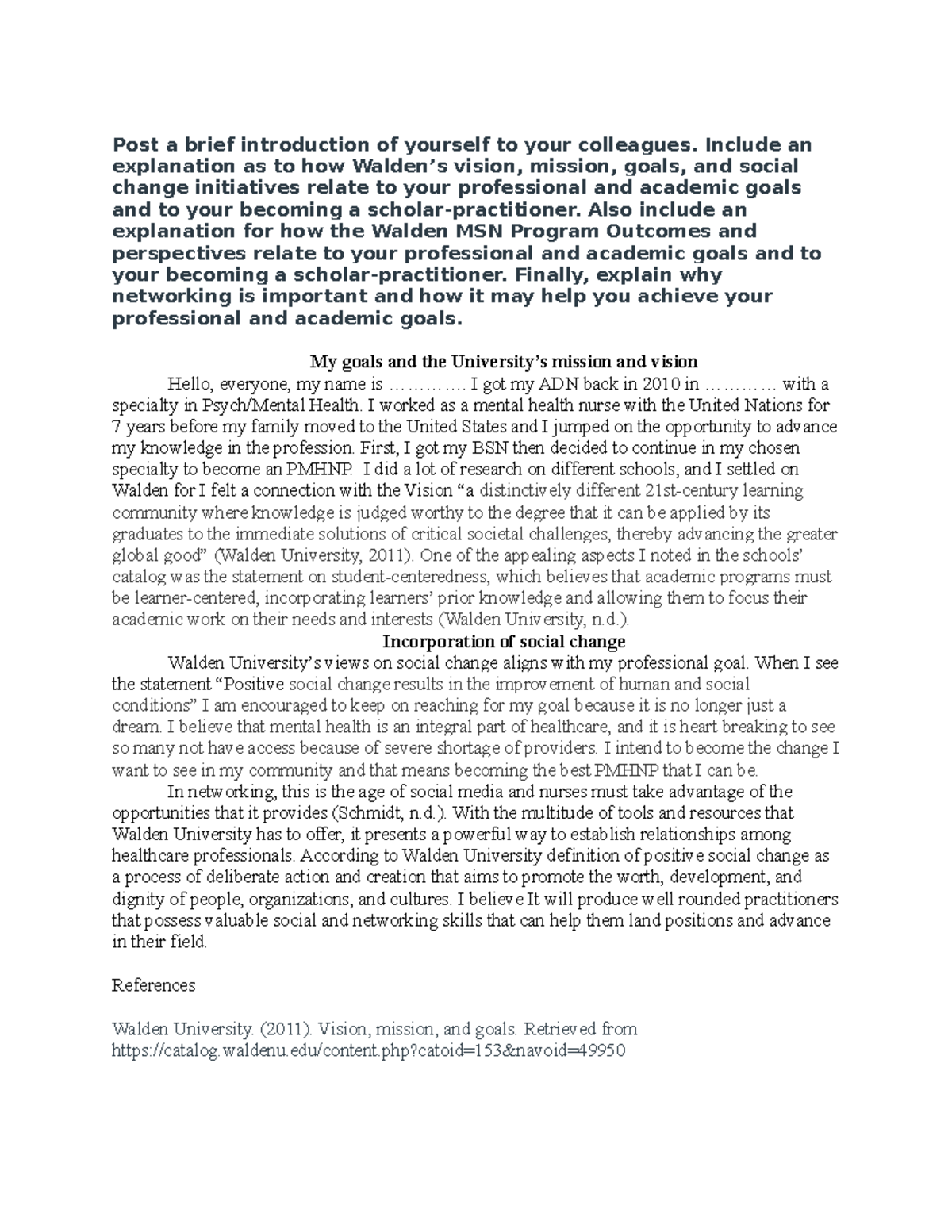 Week 1 Discussion - Post a brief introduction of yourself to your colleagues. Include an ...