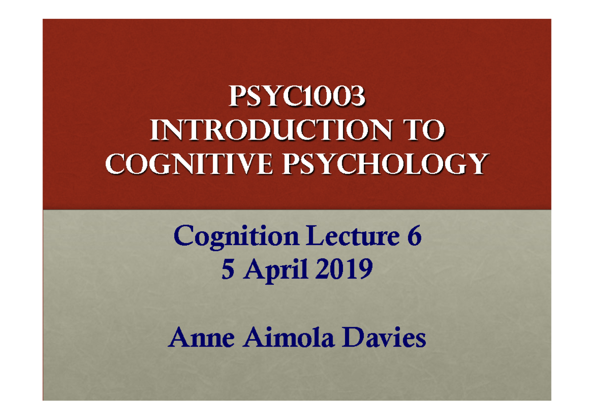 PSYC1003 Cognition Lecture 6 pdf - PSYC Introduction to cognitive ...