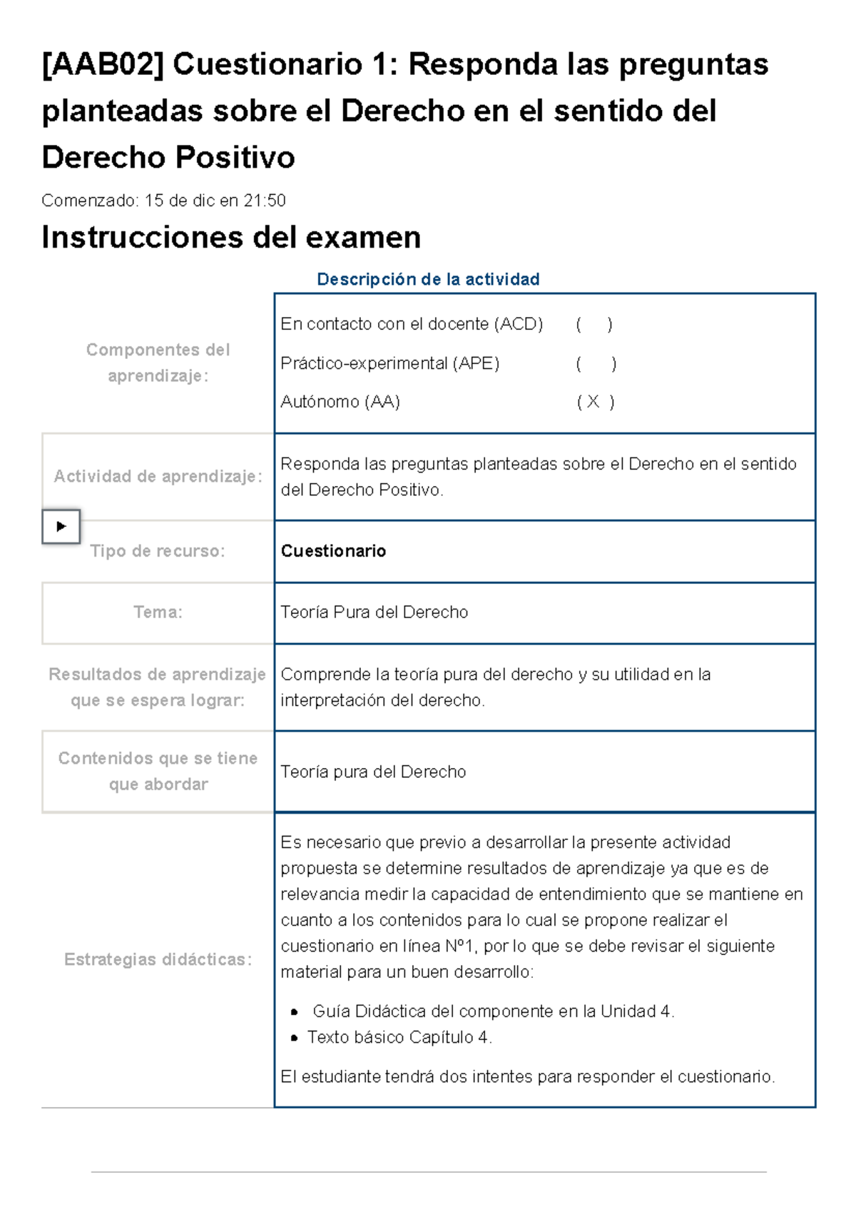 Examen [AAB02] Cuestionario 1 Responda las preguntas planteadas sobre el Derecho en el sentido ...