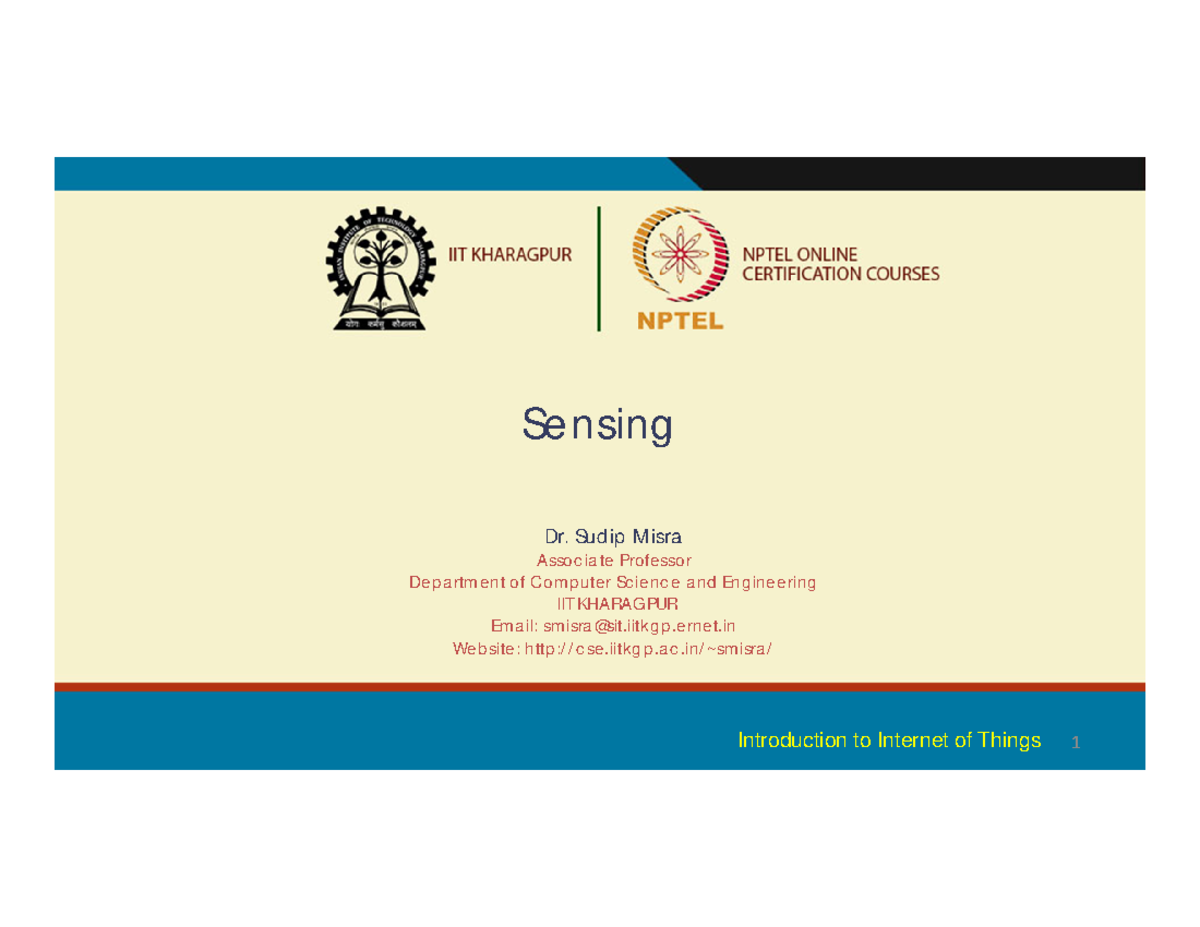 Sensors Nptel - Sensing Dr. Sudip MisraAssociate Professor Department of Computer Science and ...