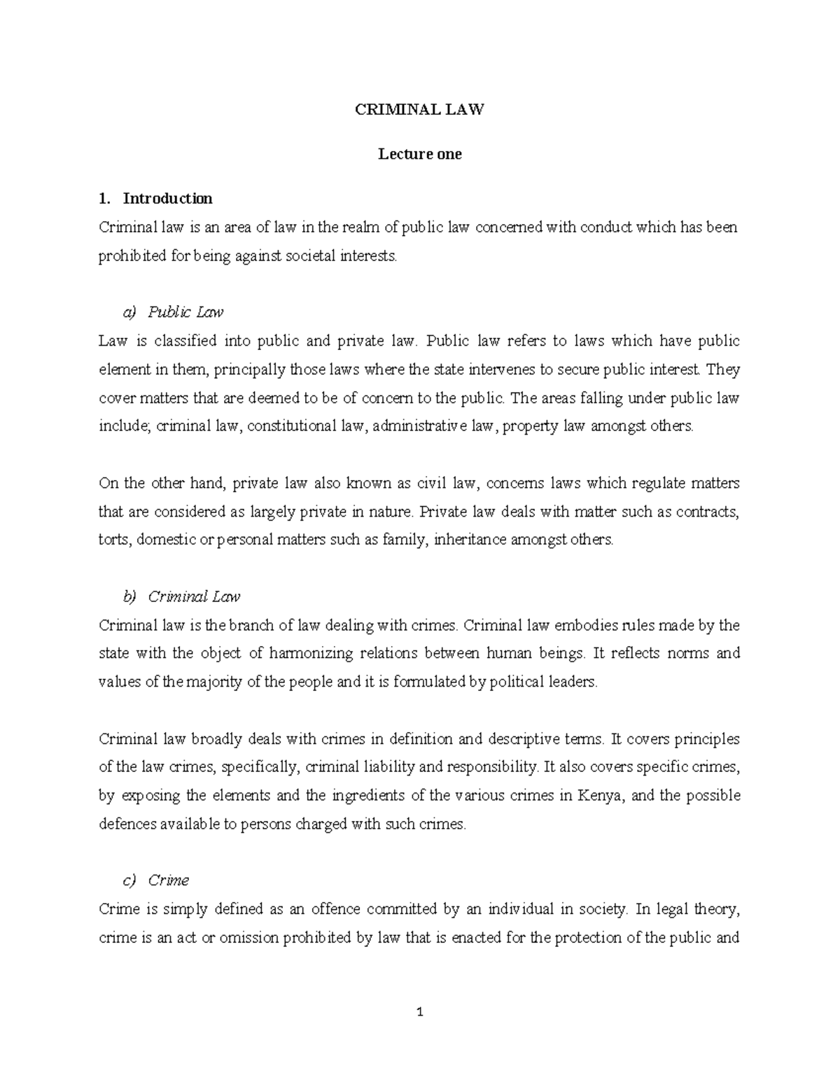 Criminal law I lecture one - CRIMINAL LAW Lecture one 1. Introduction Criminal law is an area of ...