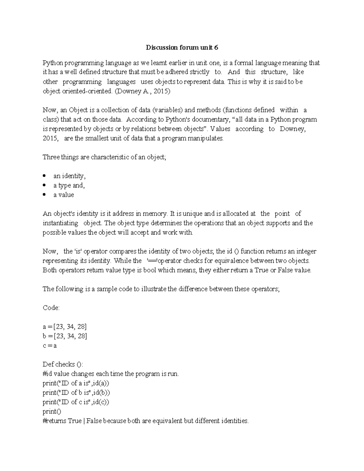 Discussion forum unit 6 - And this structure, like other programming languages uses objects to ...