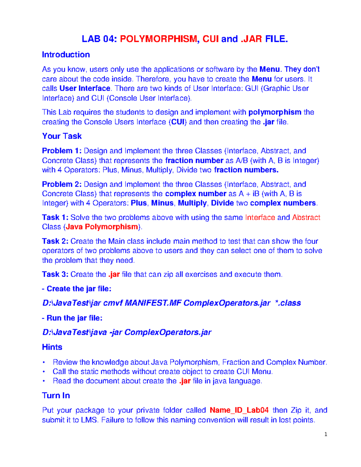 Lab04-ITE1219E - sddd - 1 LAB 04: POLYMORPHISM, CUI and .JAR FILE. Introduction As you know ...