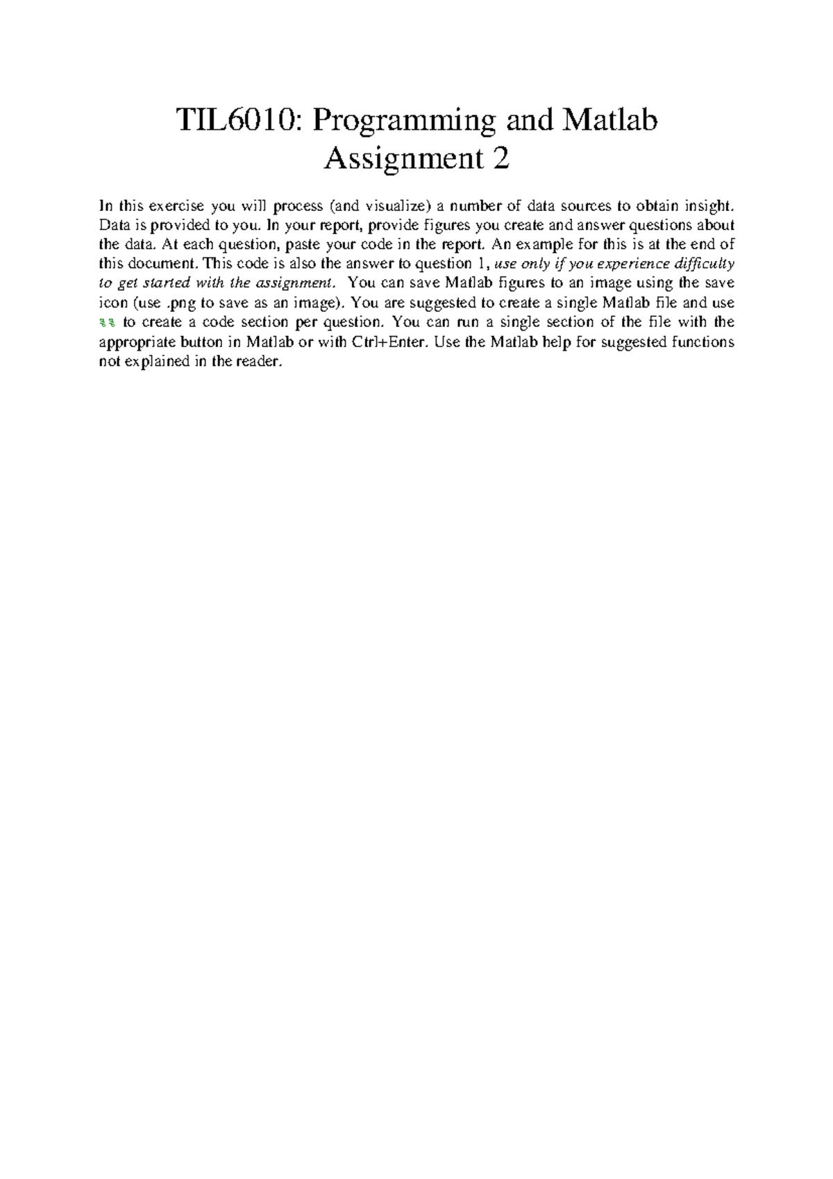 Assignment 2 - TIL6010: Programming and Matlab Assignment 2 In this exercise you will process ...