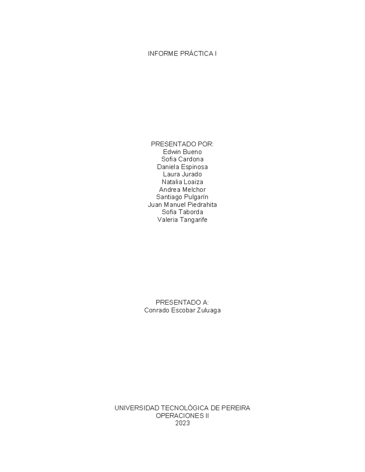 Informe práctica I - INFORME PRÁCTICA I PRESENTADO POR: Edwin Bueno ...