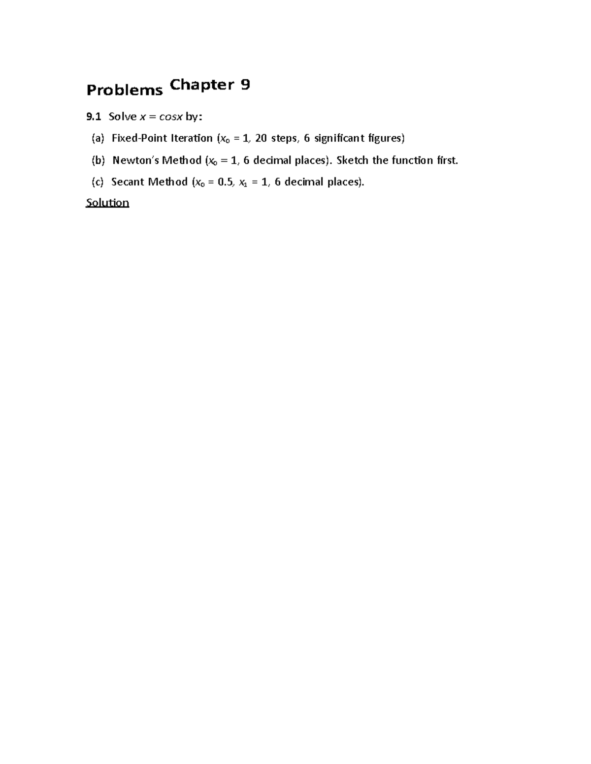 Problems Chapter 9 - Advanced Mathematics for Engineering - Problems Chapter 9 9 Solve x = cosx ...
