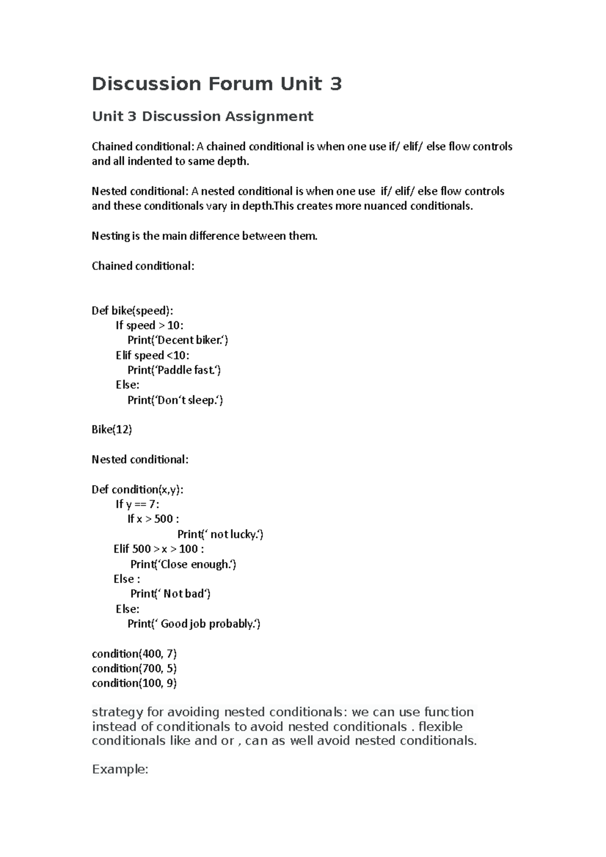 Discussion Forum Unit 3 - Nested conditional: A nested conditional is when one use if/ elif ...