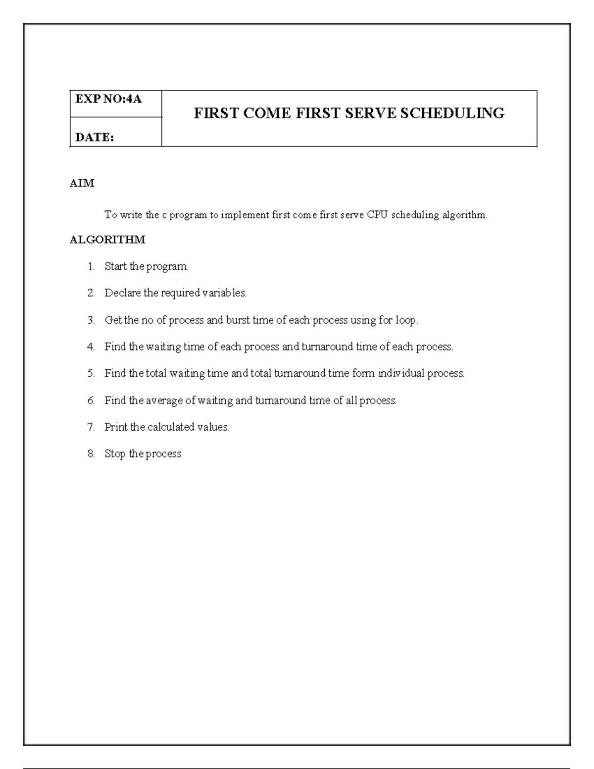 OS Record - EXP NO:4A FIRST COME FIRST SERVE SCHEDULING DATE: AIM To ...