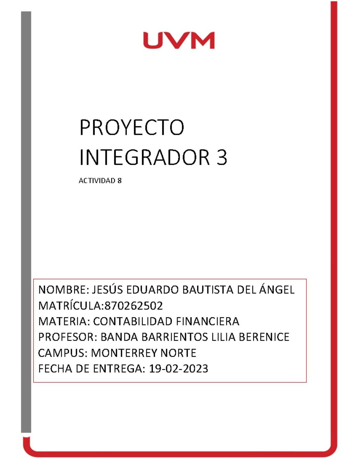 Actividad numero ocho - PROYECTO INTEGRADOR 3 ACTIVIDAD 8 NOMBRE: JESÚS EDUARDO BAUTISTA DEL ...