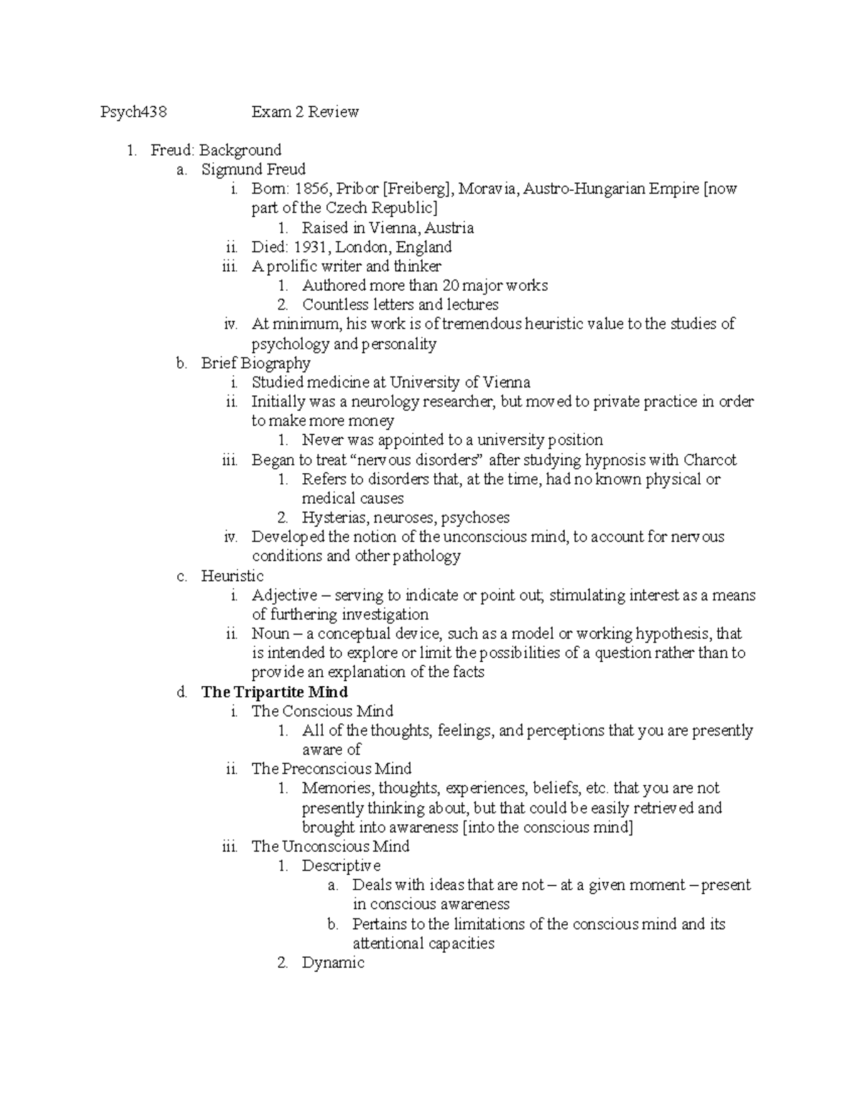 PSYCH 438: Exam 2 review - Psych438 Exam 2 Review 1. Freud: Background a. Sigmund Freud i. Born ...