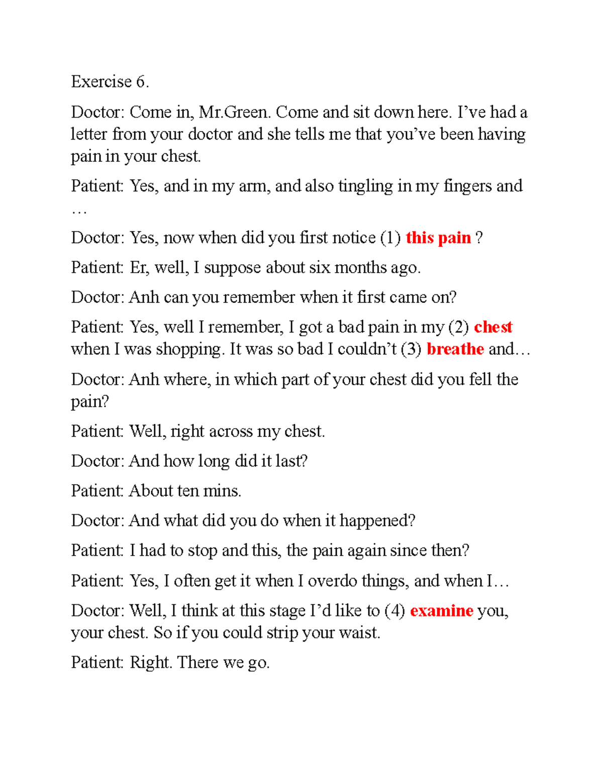 Exercise 6 - high - Exercise 6. Doctor: Come in, Mr. Come and sit down ...