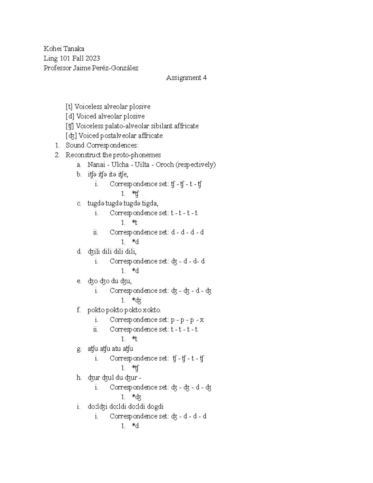 Kohei Assignment 4 Ling 101 - Kohei Tanaka Ling 101 Fall 2023 Professor Jaime Peréz-González ...