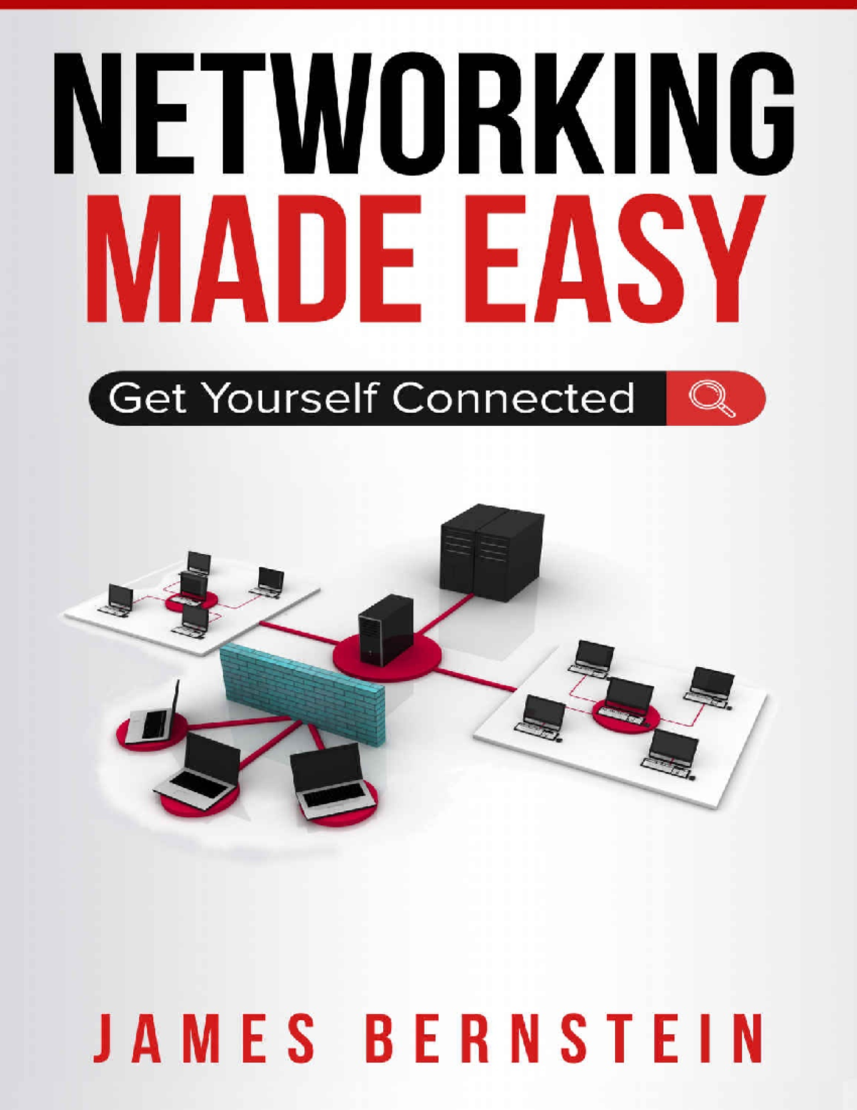 Unit 1 networking made easy - By James Bernstein Copyright © 2018 by James Bernstein. All rights ...