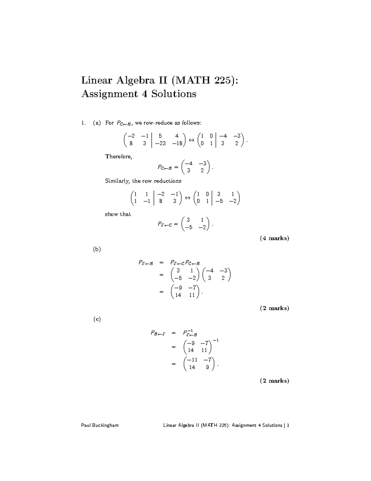 4-sol - Crowdmark Assignment 4 - Linear Algebra II (MATH 225): Assignment 4 Solutions 1. (a) For ...
