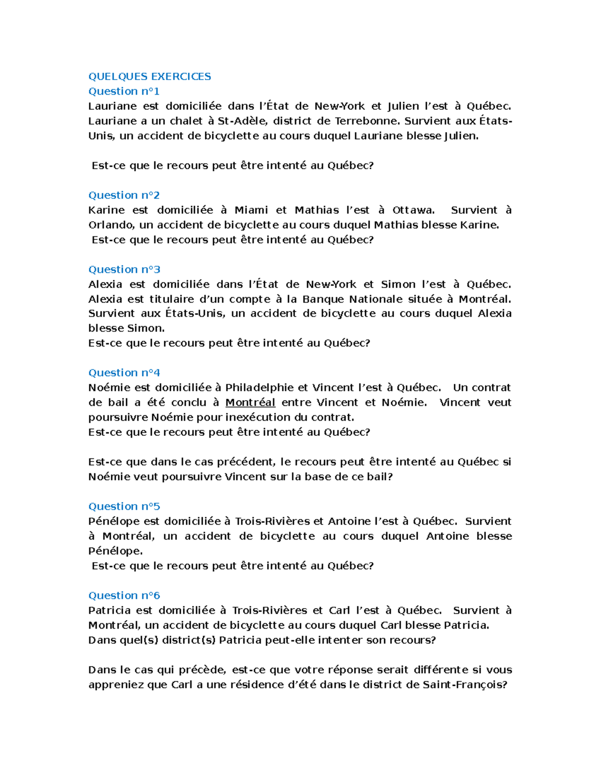 Quelques Exercices - QUELQUES EXERCICES Question n° Lauriane est ...