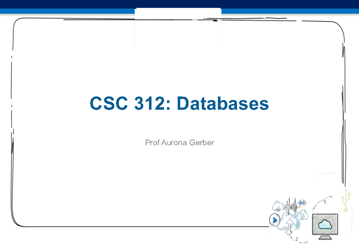 Lecture 4 ERModeling Ch4 - CSC 312: Databases Prof Aurona Gerber Chapter 4 Entity Relationship ...