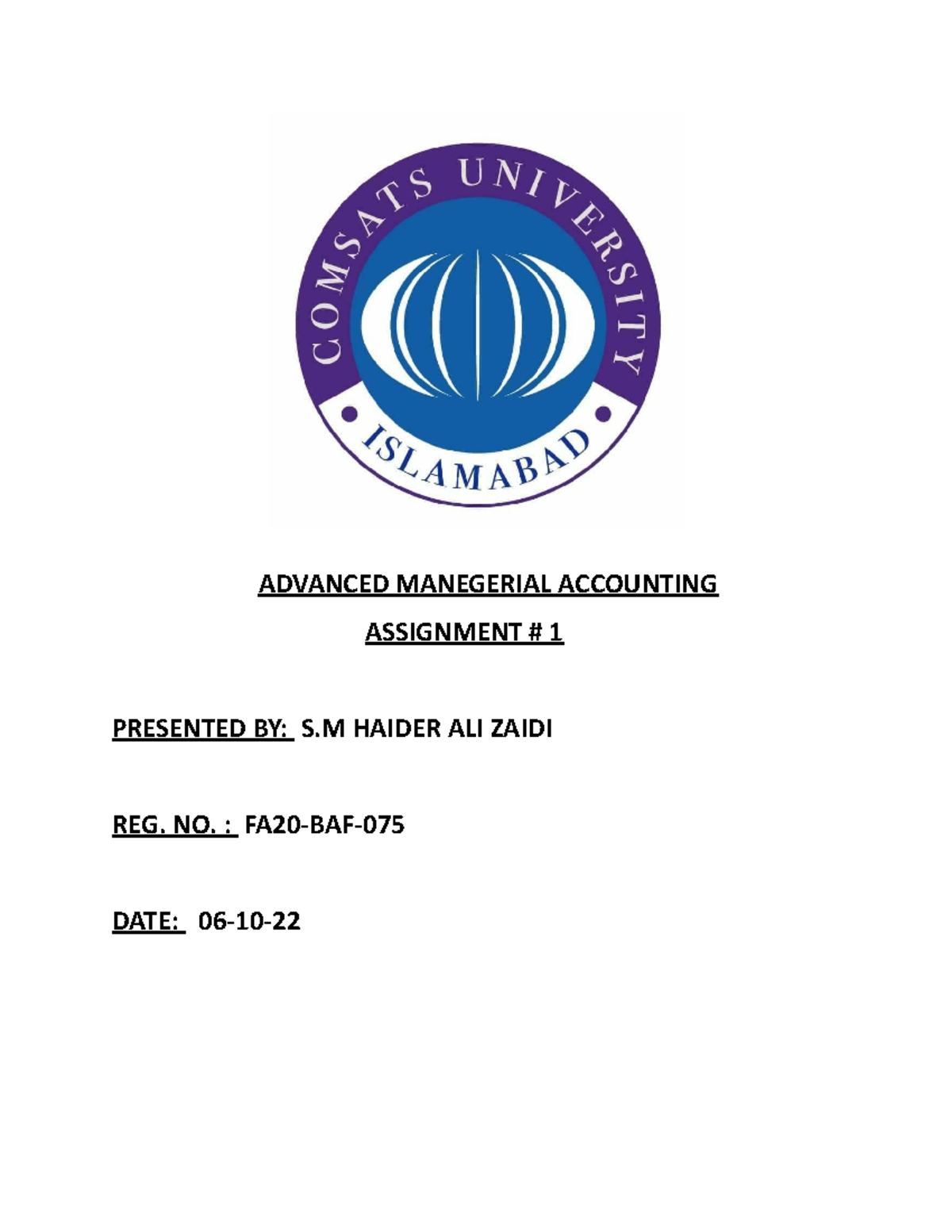 AMA ASMT 1 - Assignment - ADVANCED MANEGERIAL ACCOUNTING ASSIGNMENT # 1 PRESENTED BY: S HAIDER ...