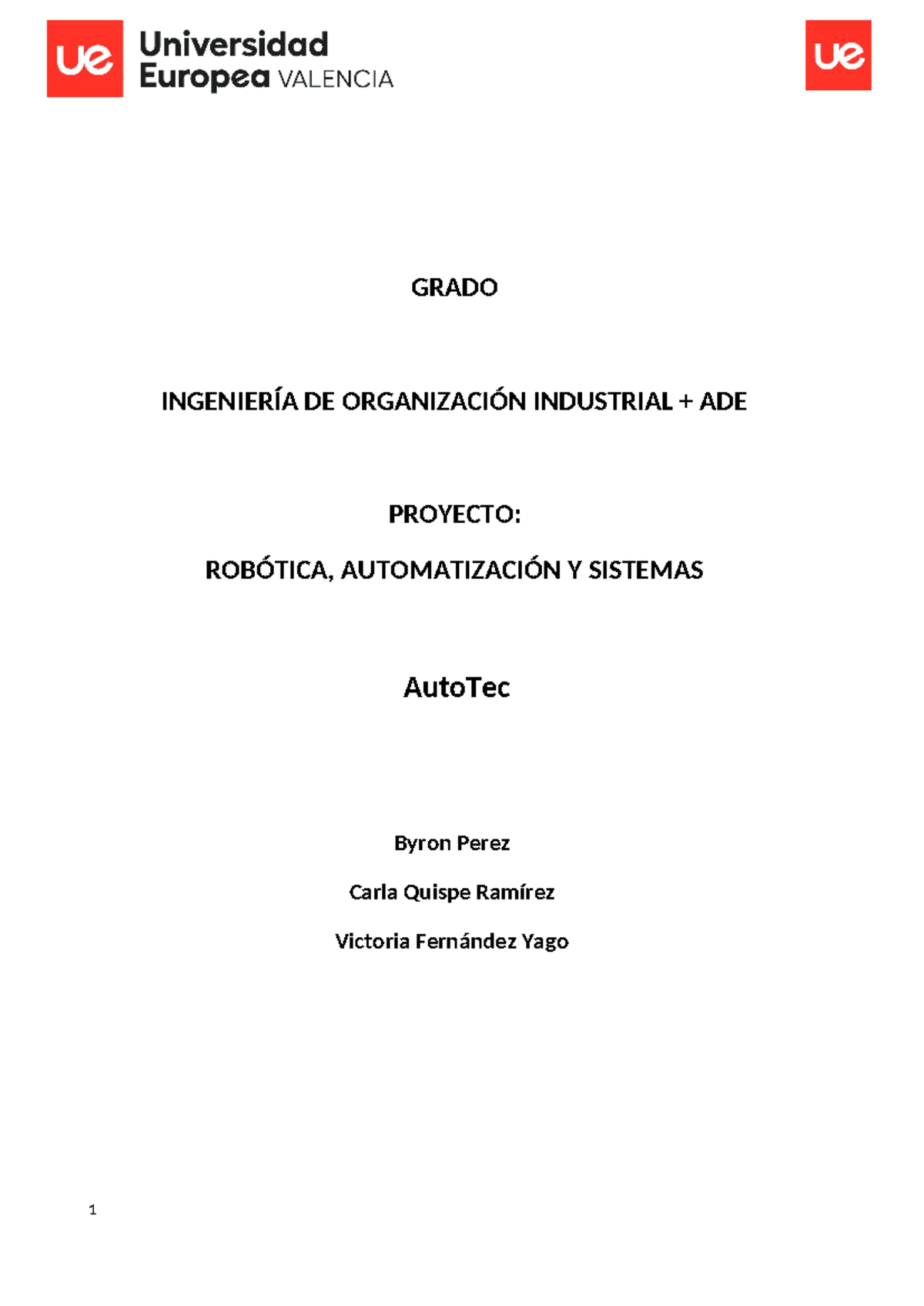 Auto Tec Proyecto - AutoTec GRADO INGENIERÍA DE ORGANIZACIÓN INDUSTRIAL + ADE PROYECTO: ROBÓTICA ...
