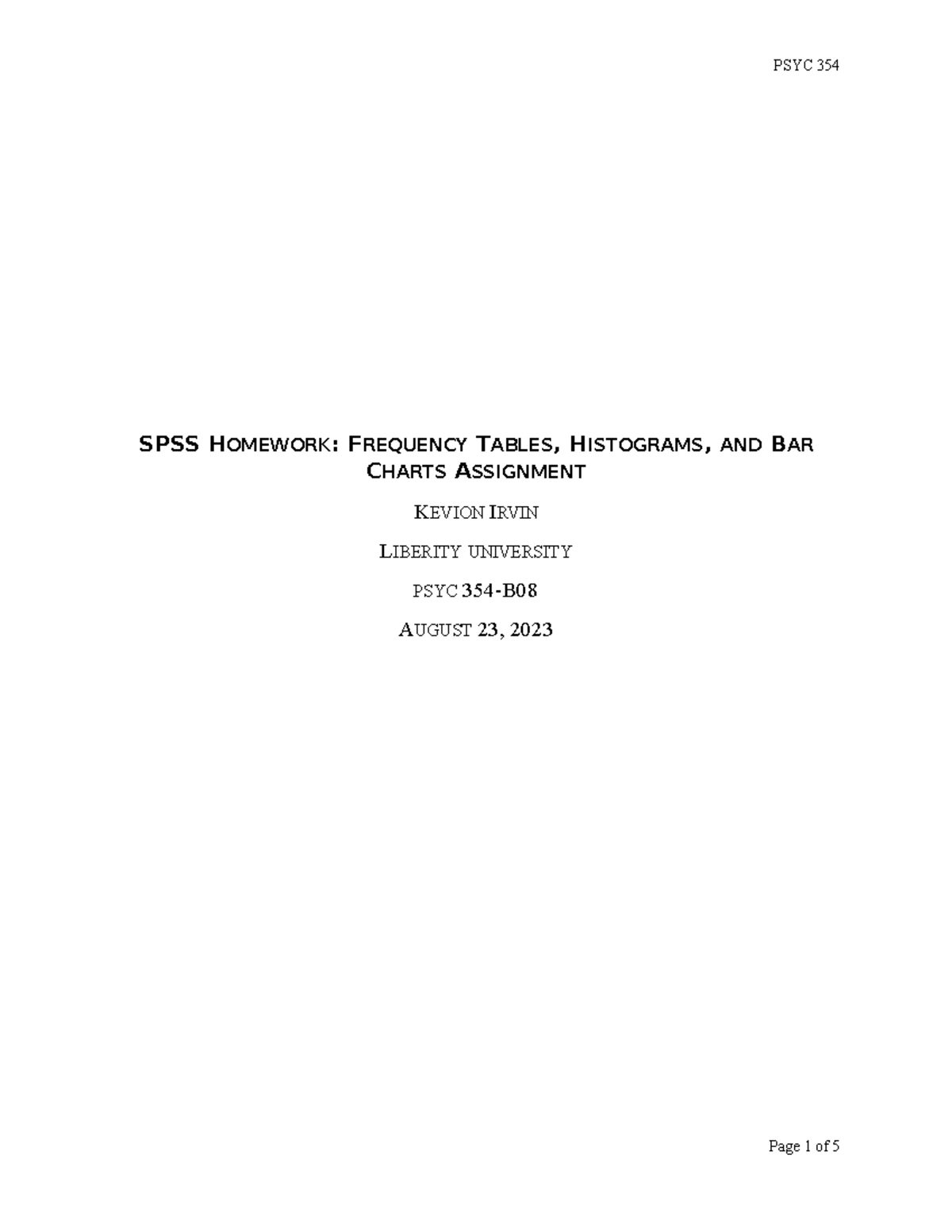 PSYC 354-B08-SPSS Homework Frequency Tables, Histograms, and Bar Charts Assignment-Kevion Irvin ...