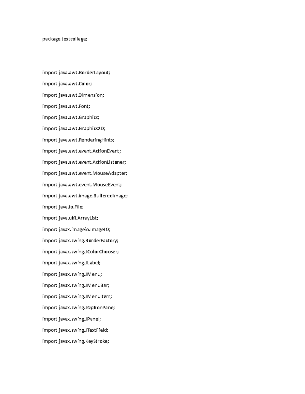 Package textcollage - Hope it helps - package textcollage; import java ...