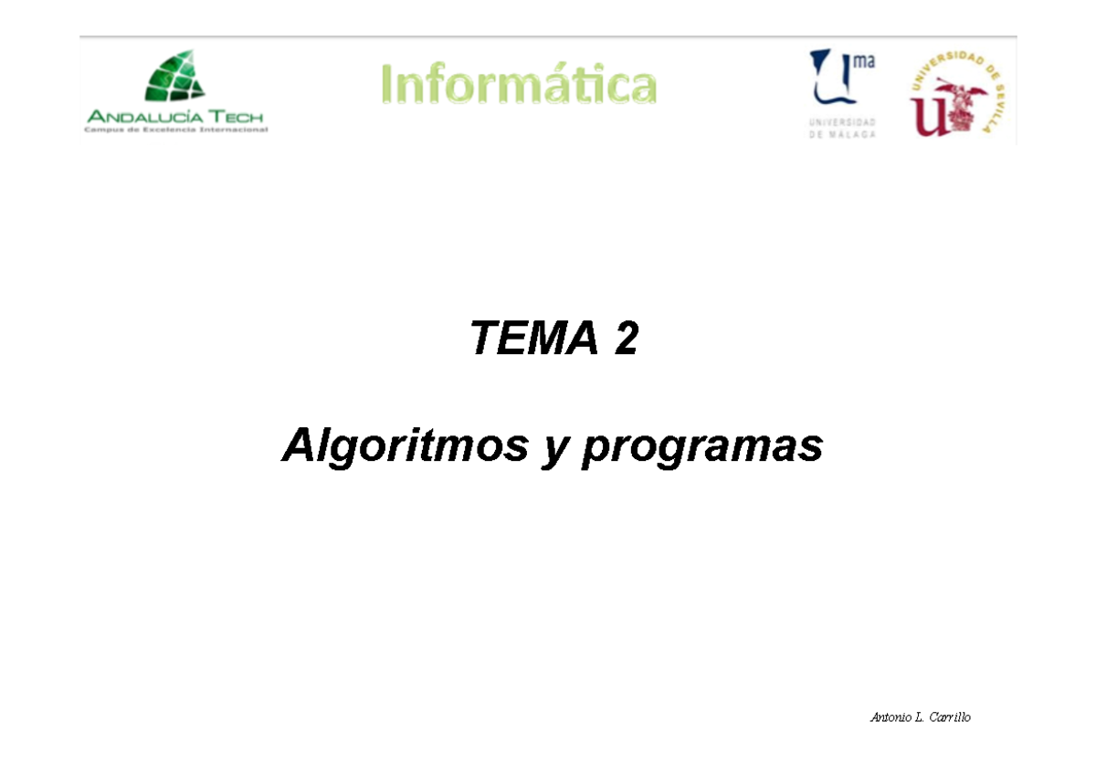 Tema 2 - Algoritmos - TEMA 2 Algoritmos y programas Antonio L. Carrillo ####### Índice de ...