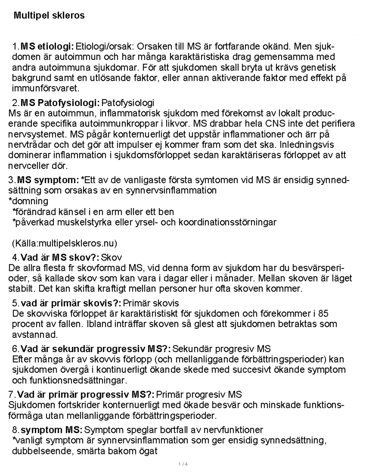 Multipel skleros sjukdom - Multipel skleros MS etiologi: Etiologi/orsak ...