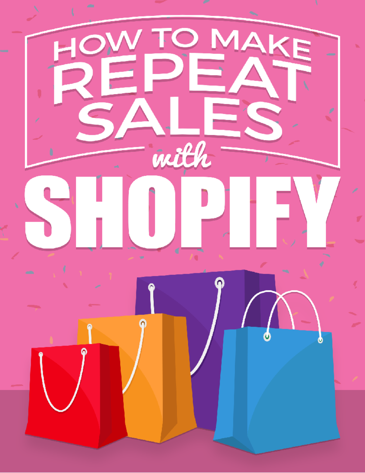 How to Make Repeat Sales With Shopify - How To Make Repeat Sales with ...