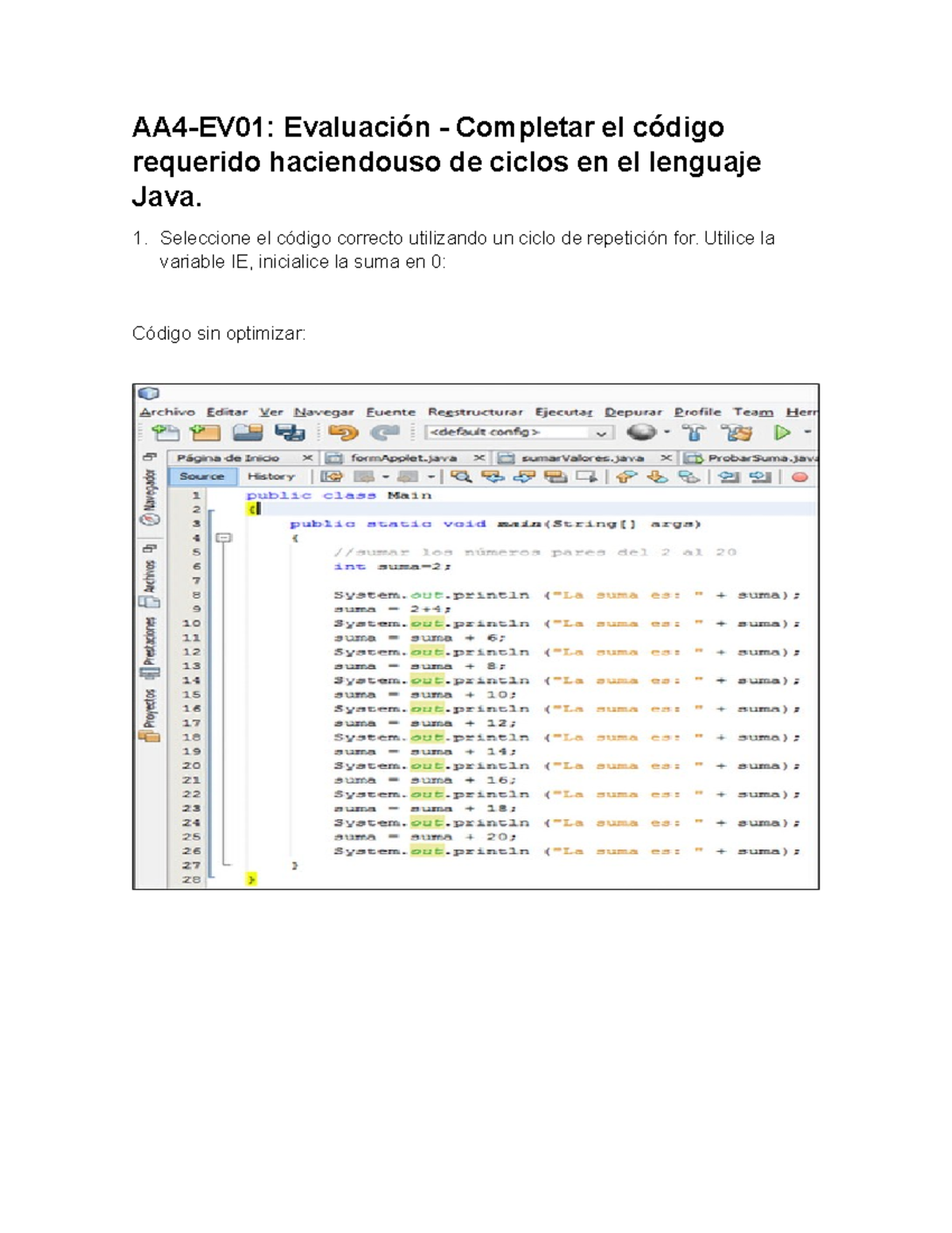 AA4-EV01 Evaluación - AA4-EV01: Evaluación - Completar el código requerido haciendouso de ciclos ...