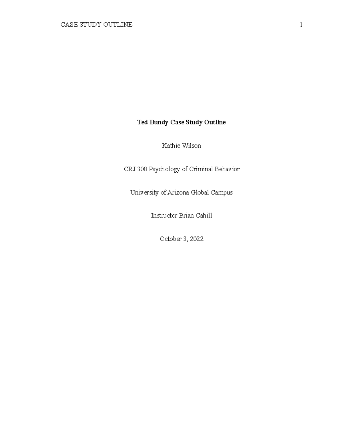 CRJ 308 CASE Study Outline - Ted Bundy Case Study Outline Kathie Wilson ...