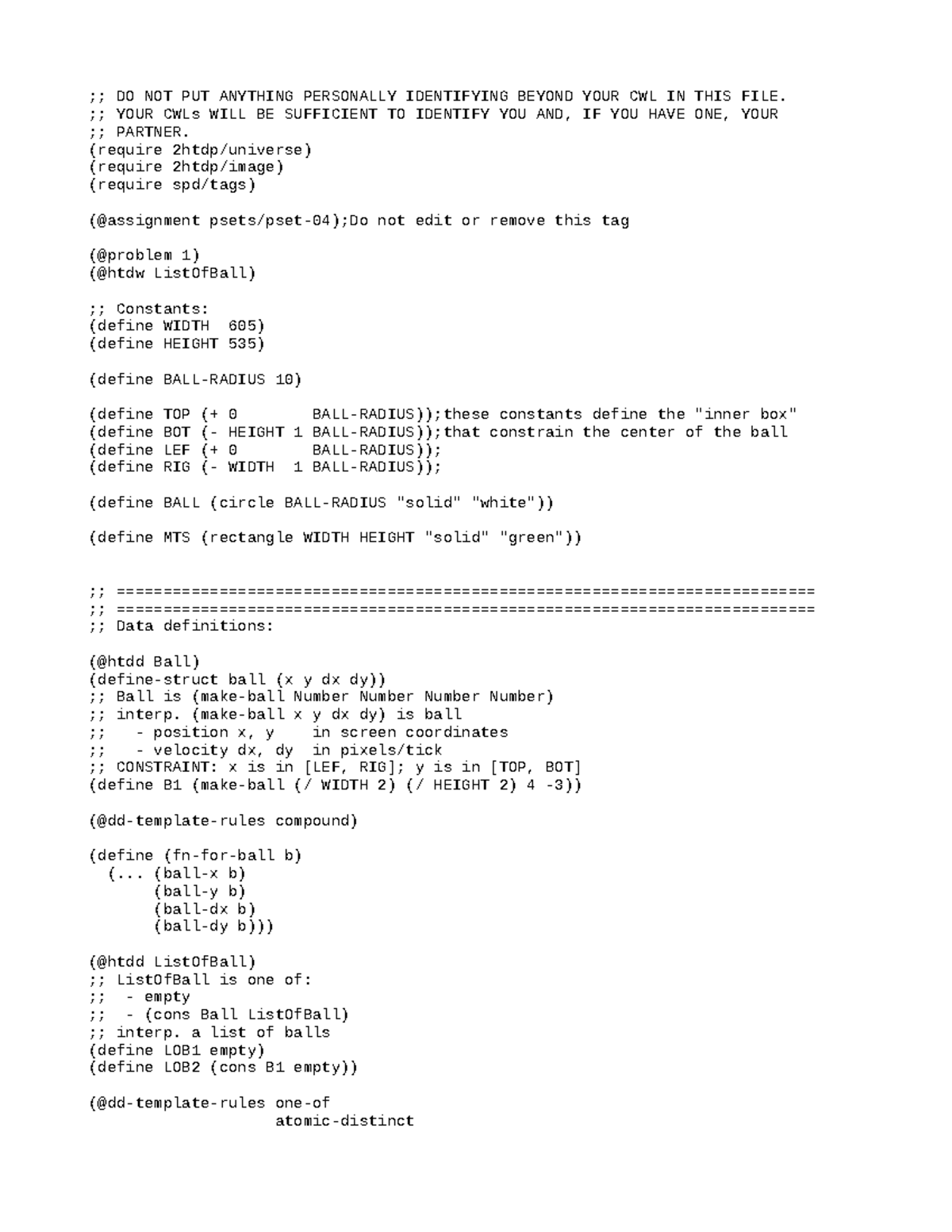 Pset 4 solution - ;; DO NOT PUT ANYTHING PERSONALLY IDENTIFYING BEYOND YOUR CWL IN THIS FILE ...