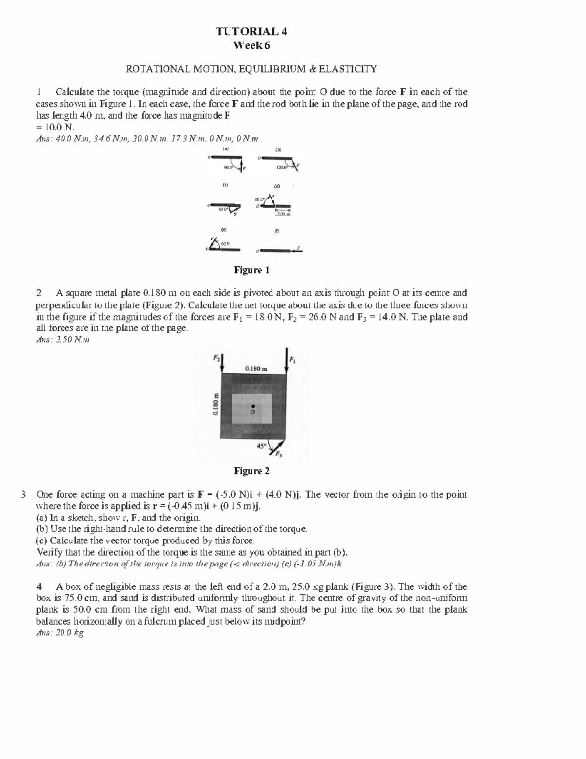 Week 6 - Tutorial questions - TUTORIAL Week 6 ROTATIONAL MOTION, EQUILIBRIUM & ELASTICITY 1 ...
