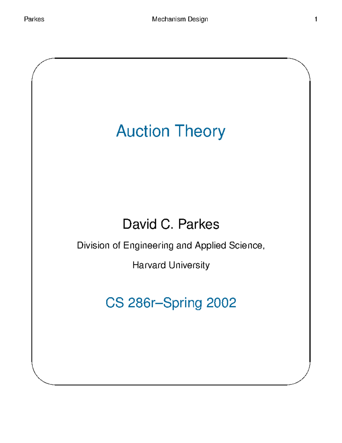 Auction Theory - ' $ Auction Theory David C. Parkes Division of ...