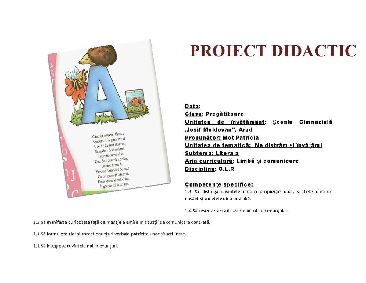 Proiect didactic sunetul si litera a - Data: Clasa: Pregătitoare Unitatea de învăţământ: Școala ...