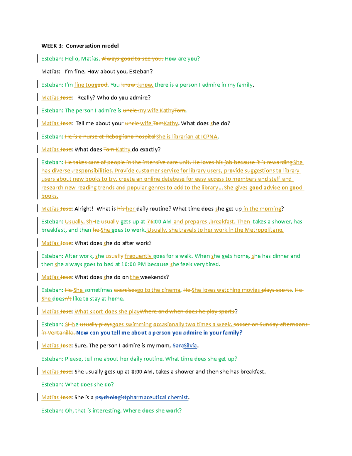 Week 3 Conversation model - WEEK 3: Conversation model Esteban: Hello ...