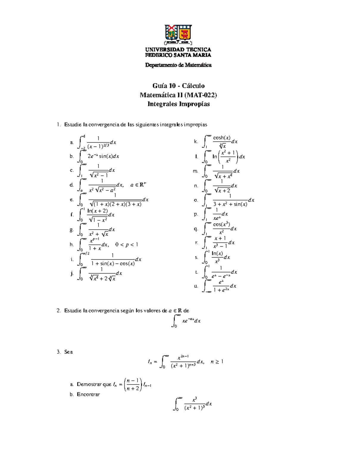 Guía10 Cálculo - Gu ́ıa 10 - C ́alculo Matem ́atica II (MAT-022) Integrales Impropias Estudie la ...