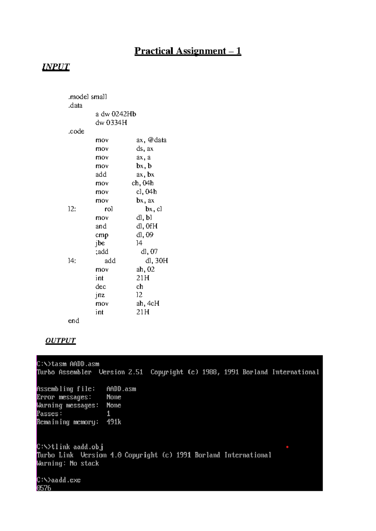 Mpmc all practical - Practical Assignment – 1 INPUT .model small .data .code a dw 0242Hb dw ...